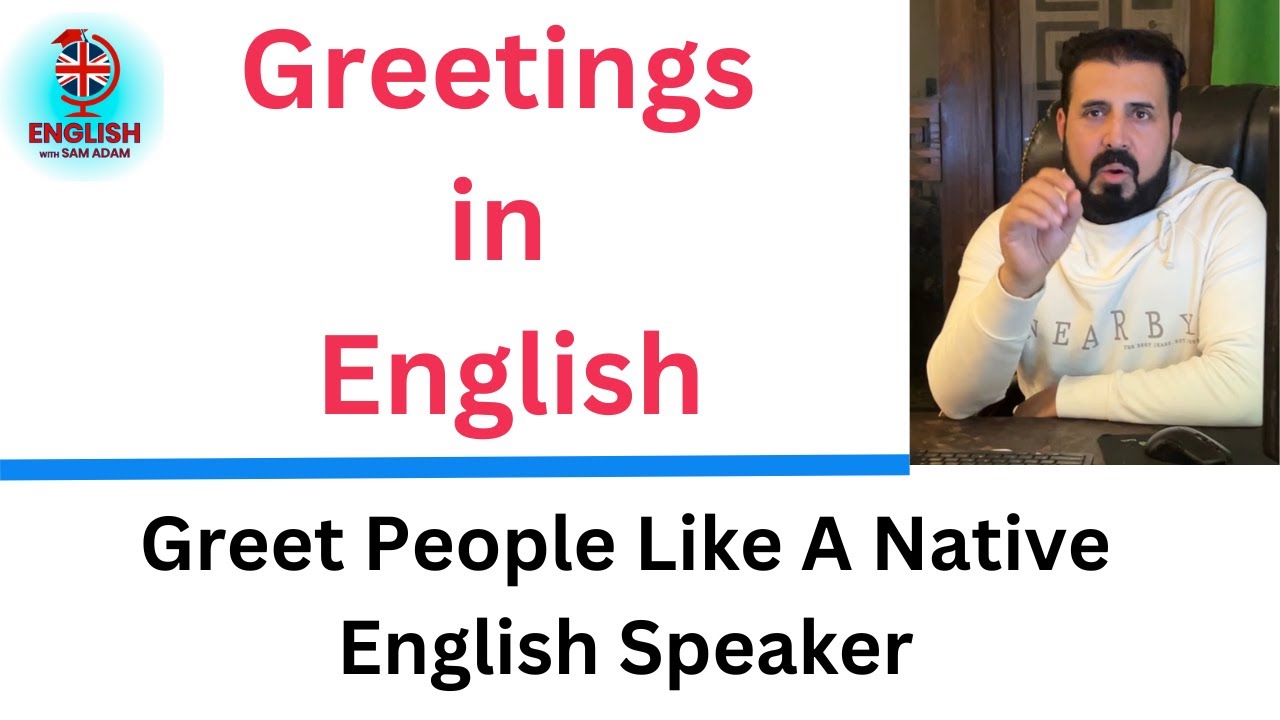 GREETINGS in ENGLISH | How to Greet People Like A Native English ...