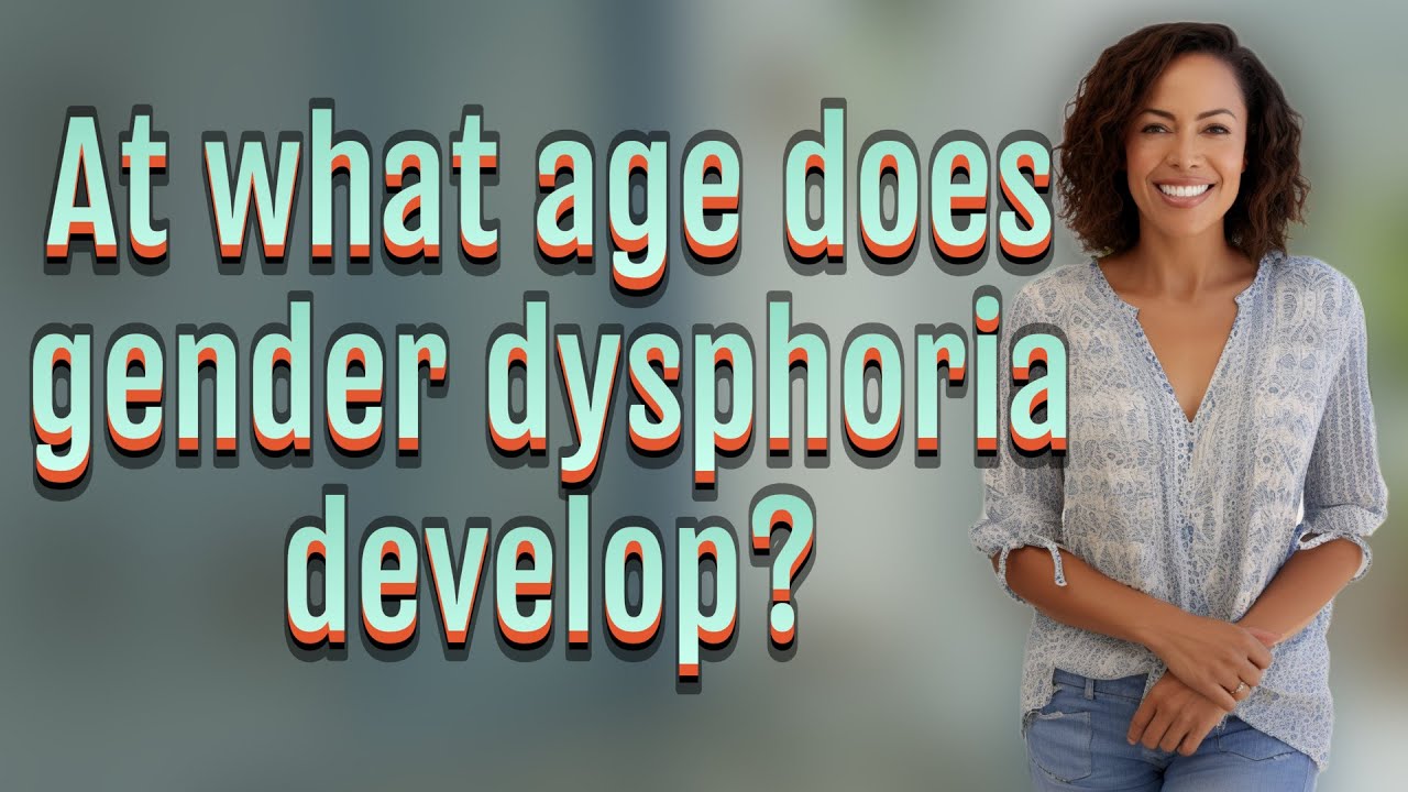 At what age does gender dysphoria develop? - YouTube