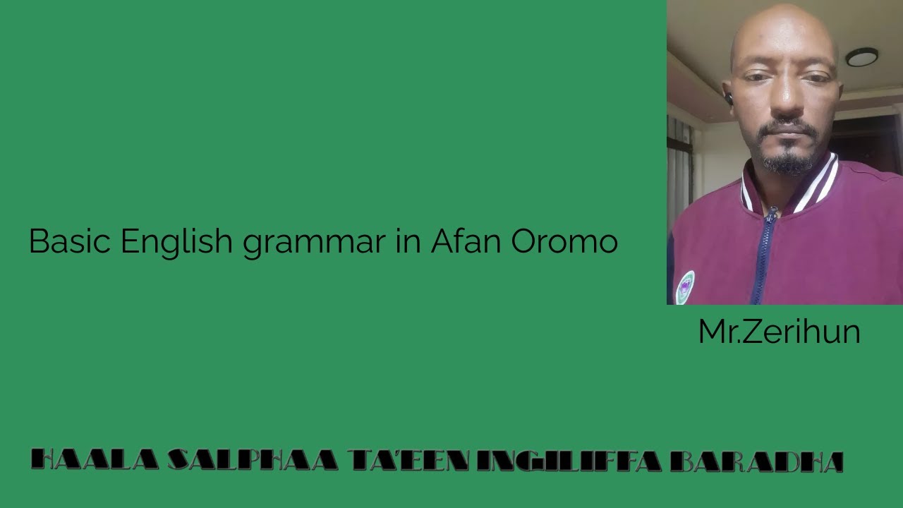 English grammar brief exlplanation in Afan Oromo - YouTube
