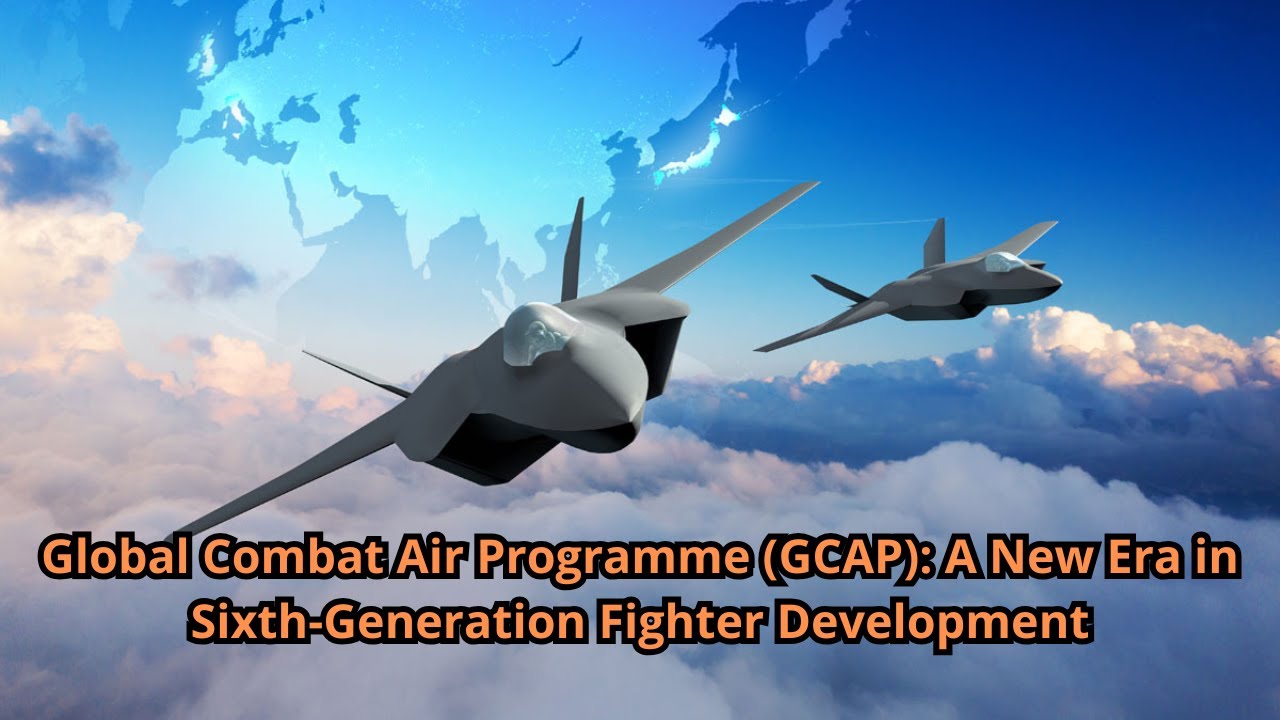 Global Combat Air Programme GCAP A New Era in Sixth Generation Fighter Development - YouTube