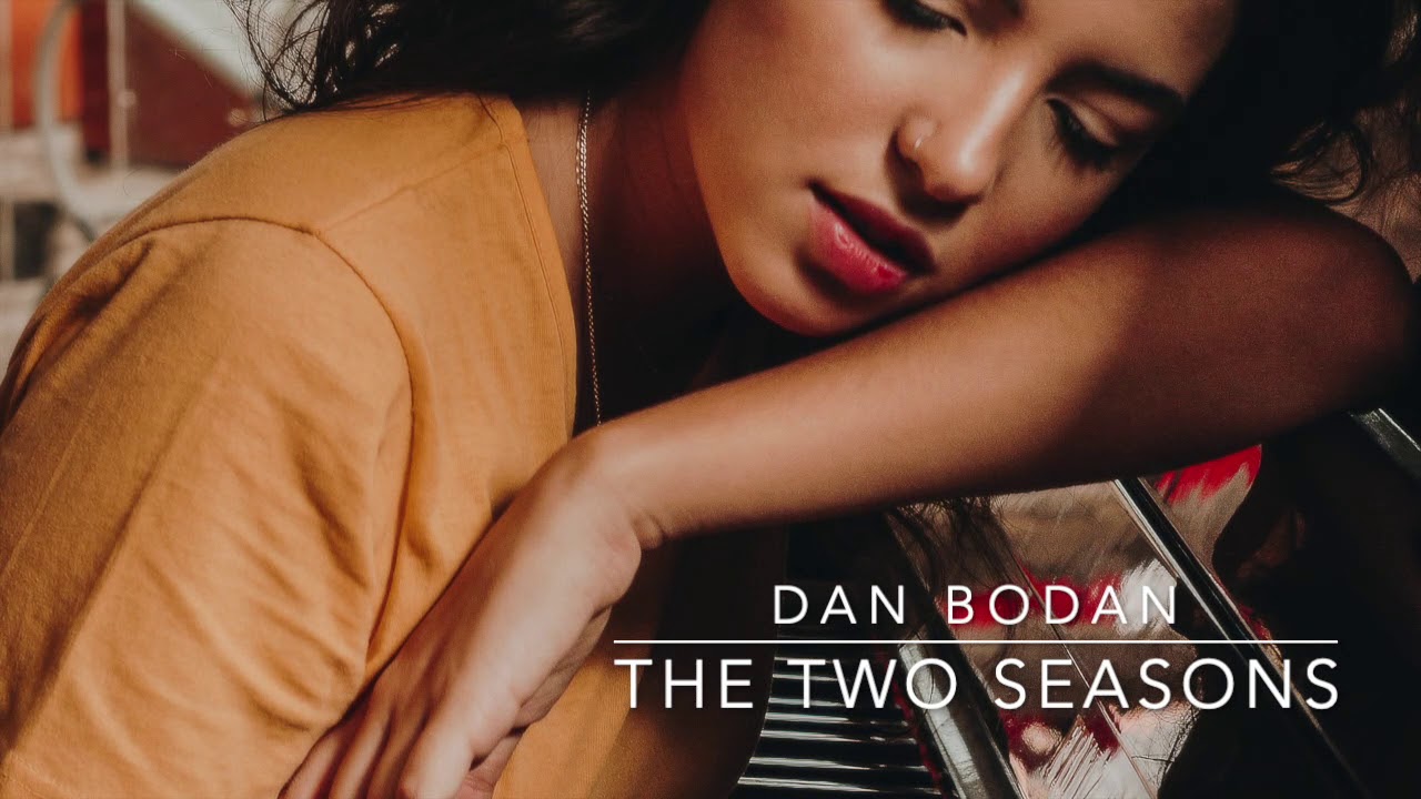 Dan Bodan The Two Seasons - YouTube