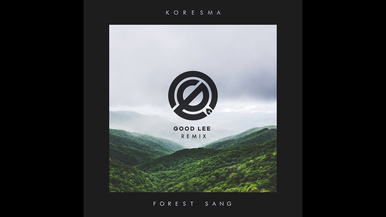 Koresma - Forest Sang (Good Lee Remix) - YouTube