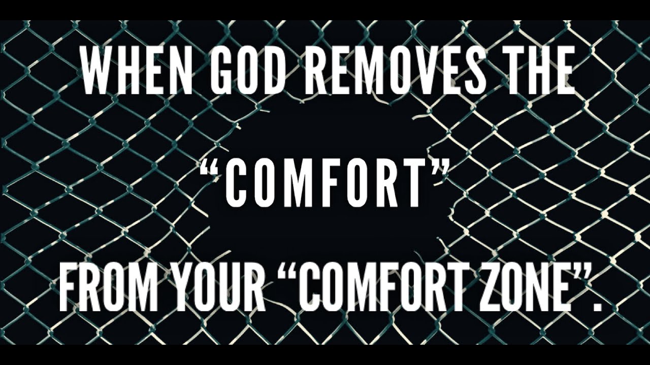When God Removes the Comfort from Your Comfort Zone - YouTube
