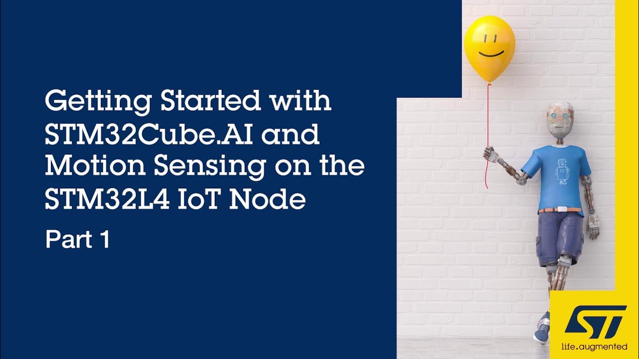 Getting Started with STM32Cube.AI and Motion Sensing on the STM32L4 IoT Node: Part 1, Overview ...