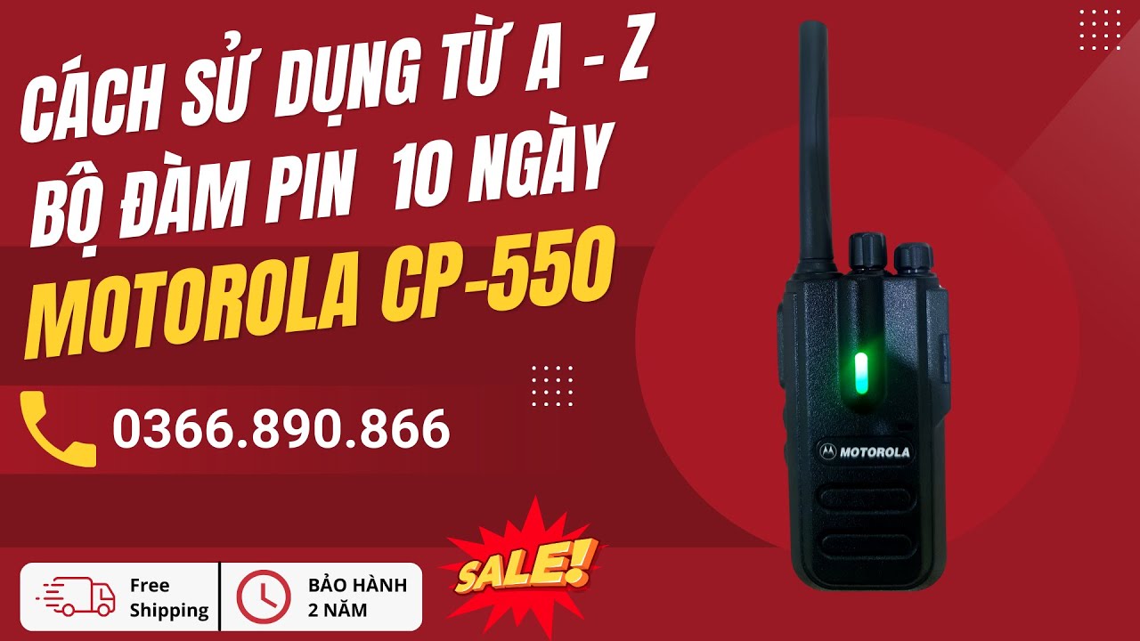Hướng Dẫn Sử Dụng Từ A - Z Bộ Đàm Pin 10 Ngày Motorola CP 550 | Bộ Đàm Pin Trâu Giá Rẻ | Bộ Đàm ...