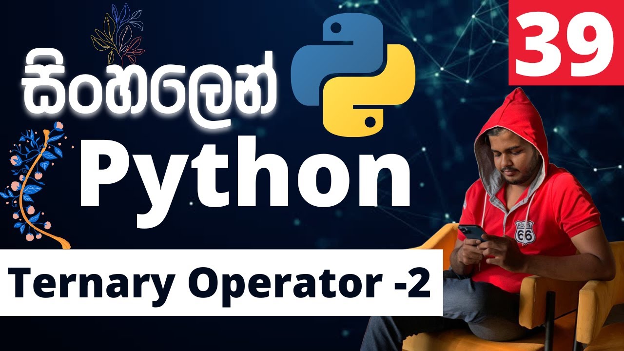 Python සිංහලෙන් - Lesson 39 | Ternary Operator - 2 - YouTube