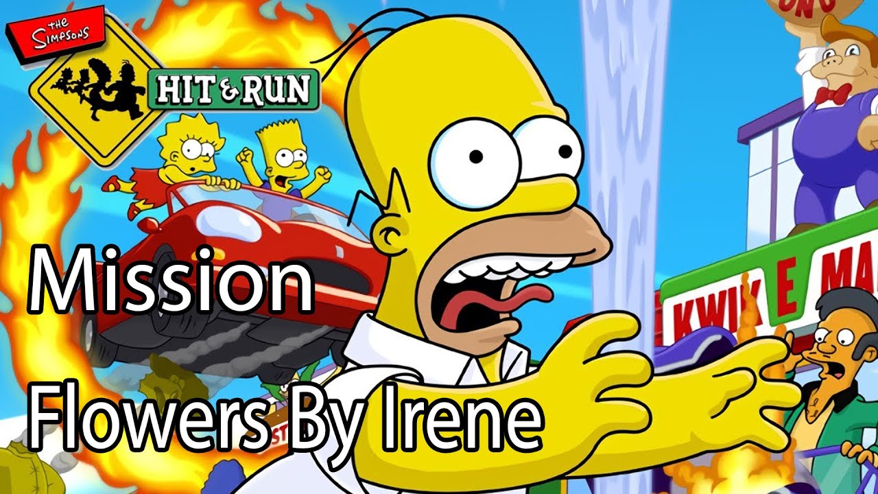 The Simpsons Hit & Run Mission Flowers By Irene - YouTube