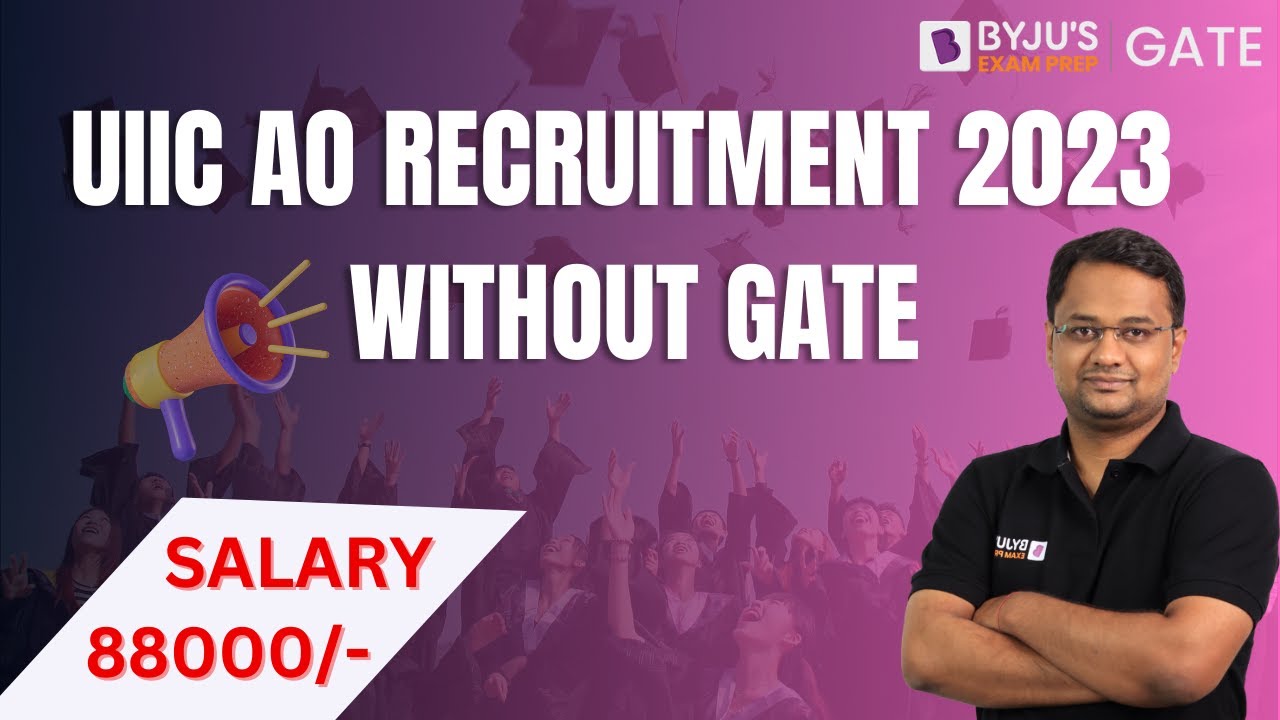 UIIC AO Recruitment | UIIC Recruitment 2023 Without GATE | Total Post ...