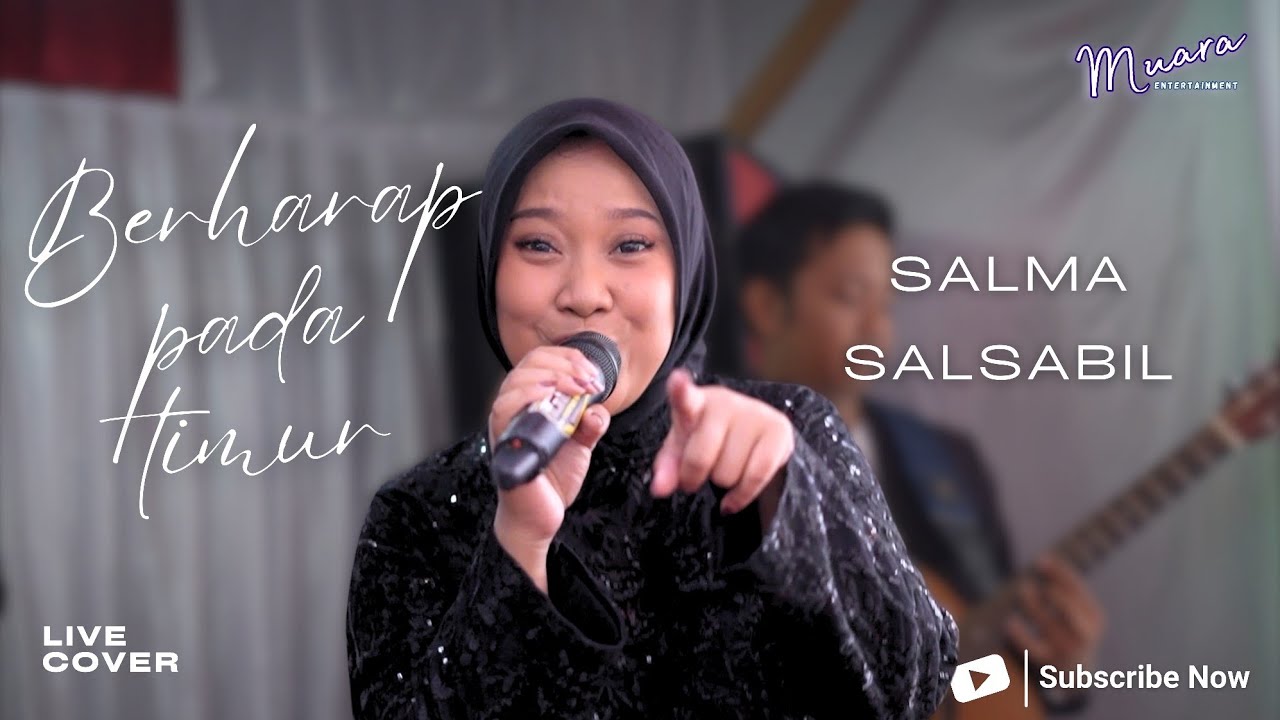 Berharap Pada Timur - Salma Salsabil Live Cover | Muara Entertainment ...