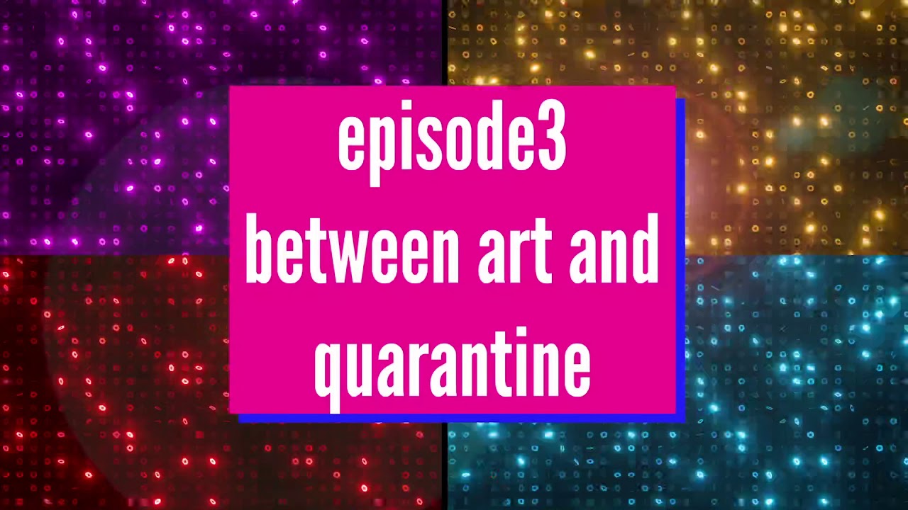 Art Project Hour, Episode 3- Between Art and Quarantine - YouTube