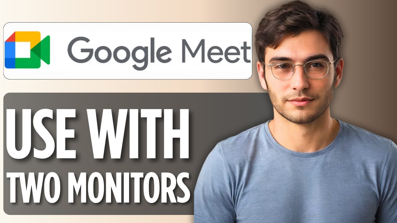 How to Use Google Meet With Two Monitors | Full Guide 2025 - YouTube