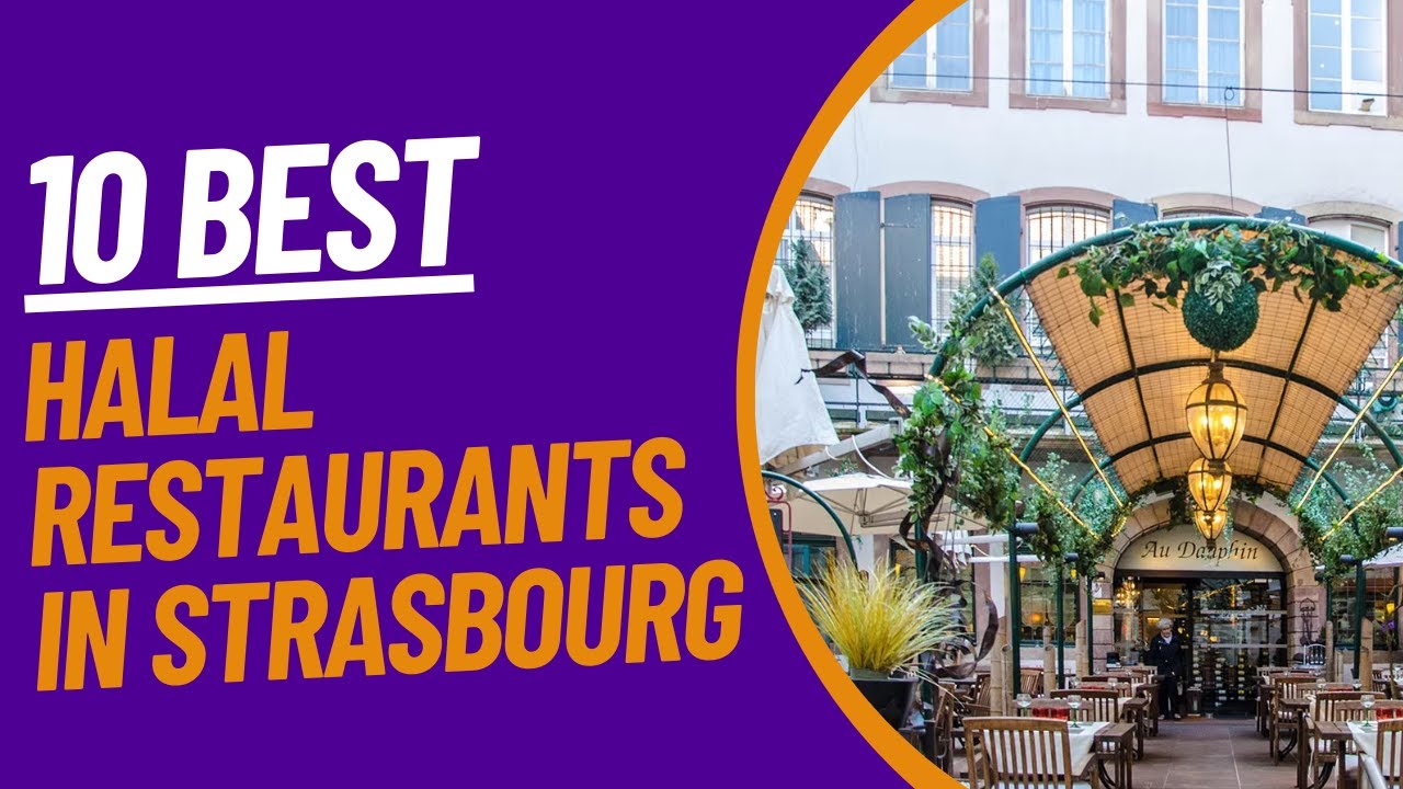 STRASBOURG - Top 10 Halal Food Restaurants in Strasbourg | The Ultimate ...