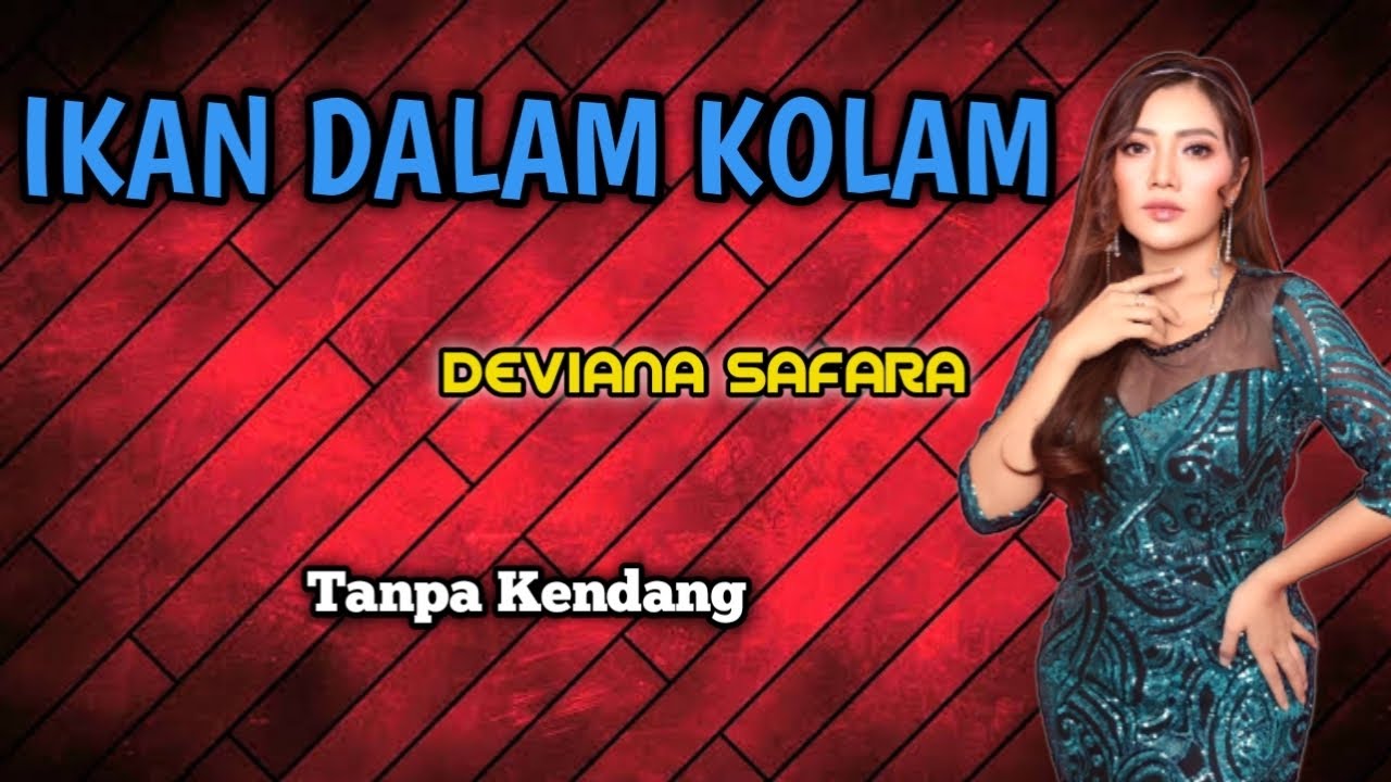 Ikan Dalam Kolam Tanpa Kendang - Deviana Safara - YouTube