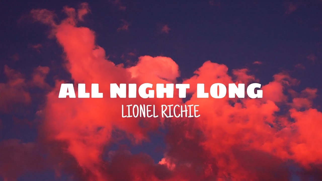 All night long - Lionel Richie (lyrics)
