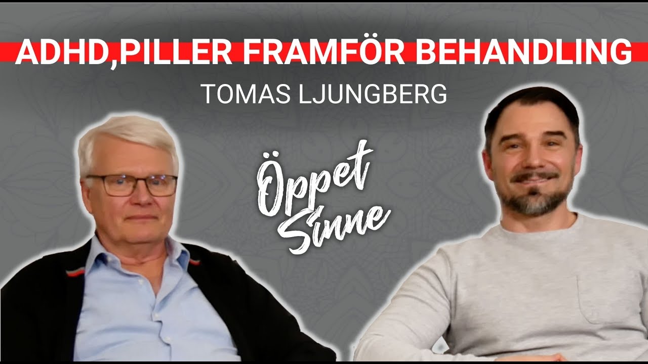 Tomas Ljungberg: ADHD, piller framför behandling. Öppet sinne 197 - YouTube