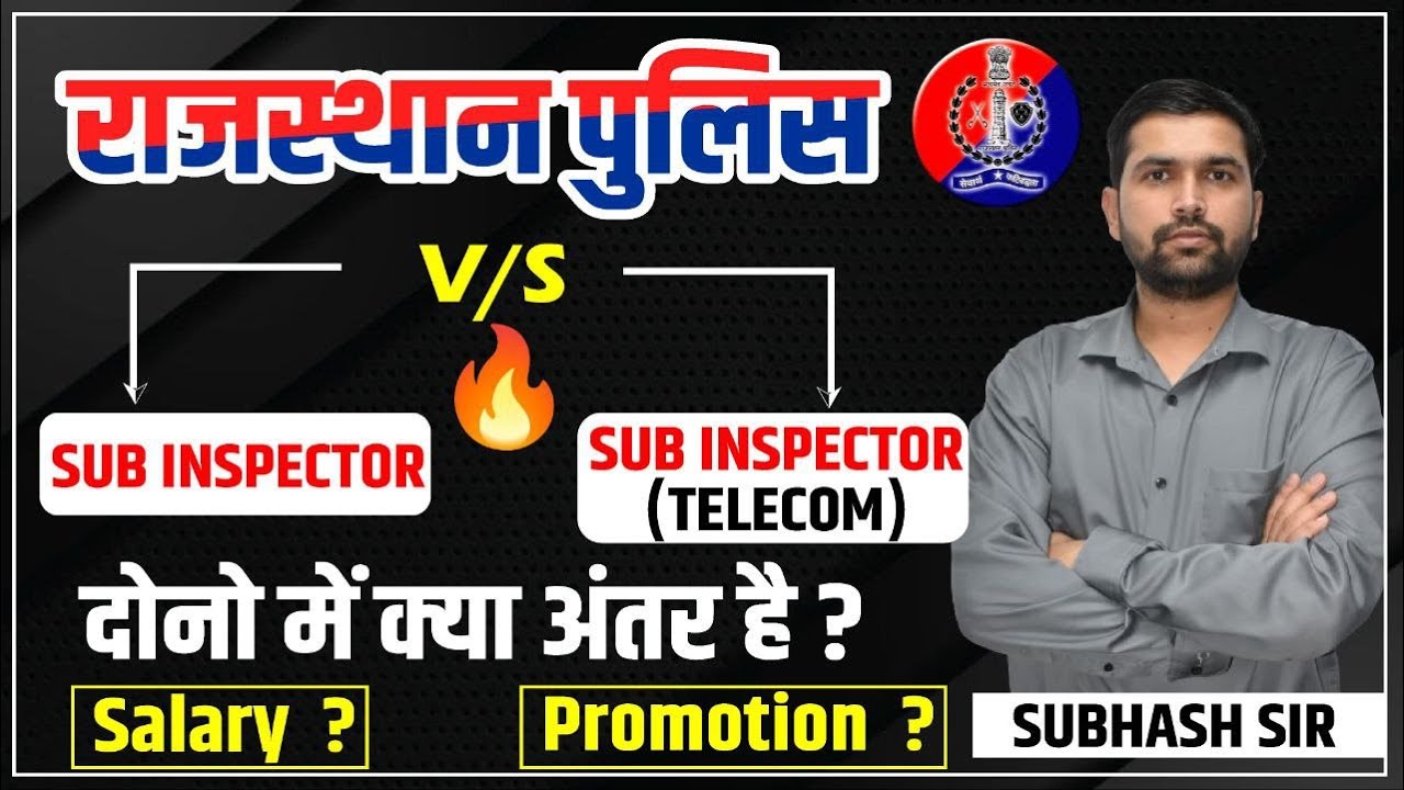 Rajasthan Sub Inspector and Sub Inspector Teelcom Difference ...