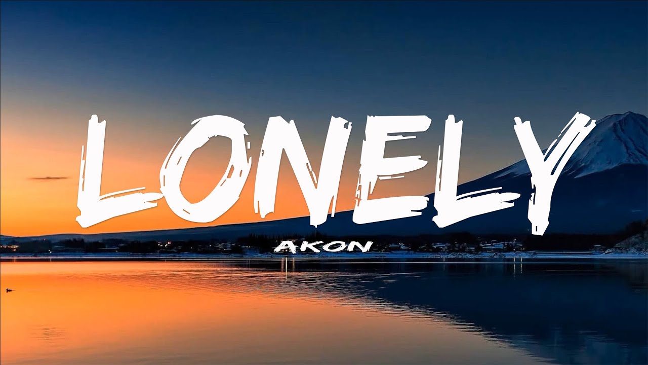Akon - Lonely (Lyrics) - YouTube