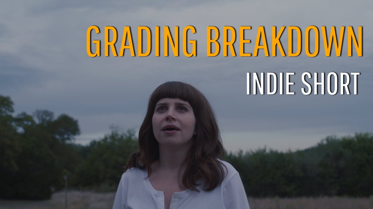 Grading Breakdown: Indie Short - YouTube