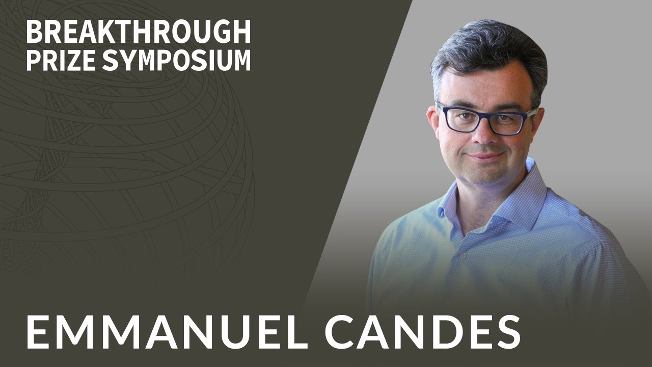 Emmanuel Candes: 2018 Breakthrough Prize Symposium - YouTube