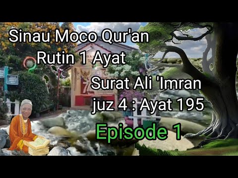 Sinau Moco Qur'an Rutin 1 Ayat Episide 1, Surat Ali 'Imran juz 4: Ayat 195 - YouTube