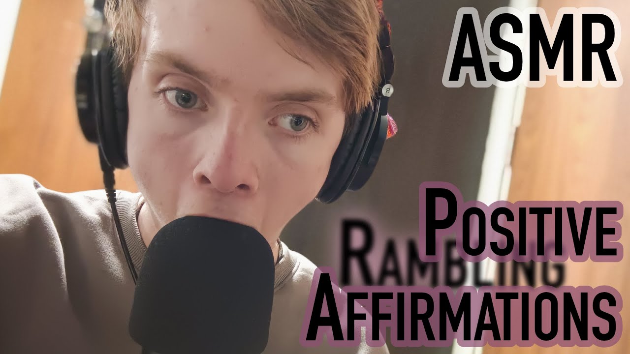 [ASMR] Positive Affirmations and Rambling to Sleep, Study and/or Relax ...