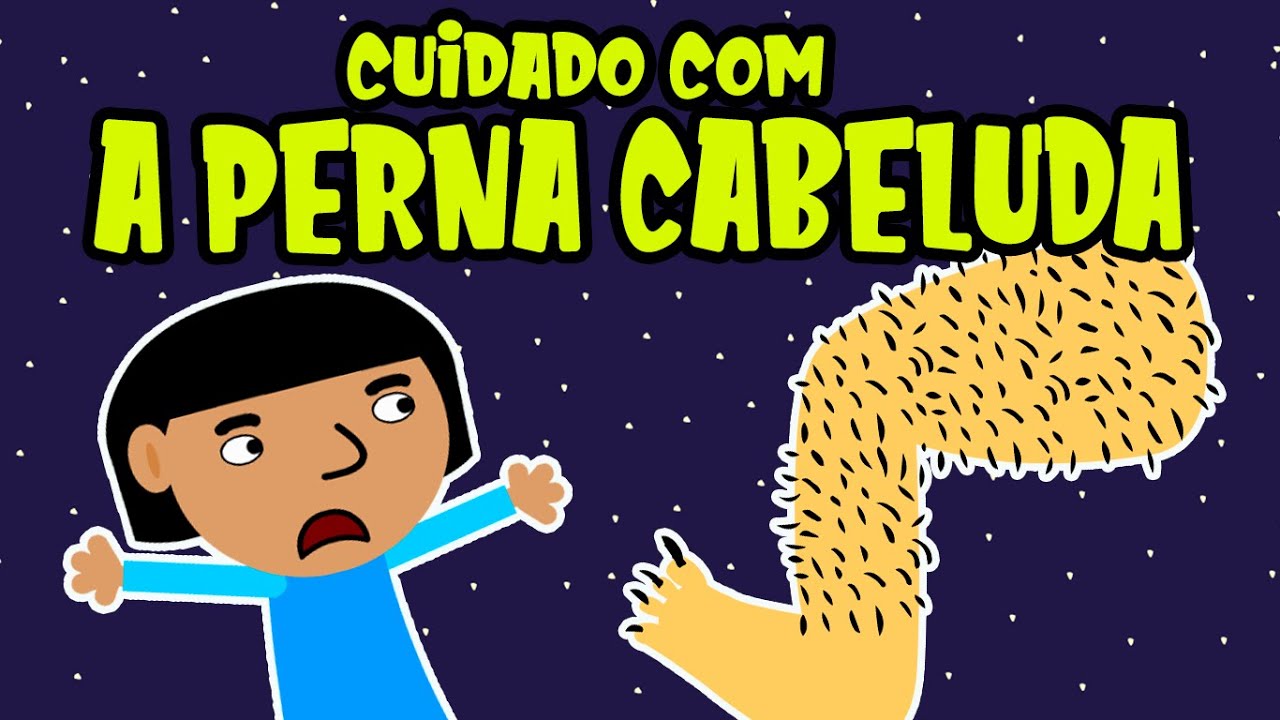 Lá Vem a Perna Cabeluda #folclorebrasileiro #desenhoeducativo - YouTube