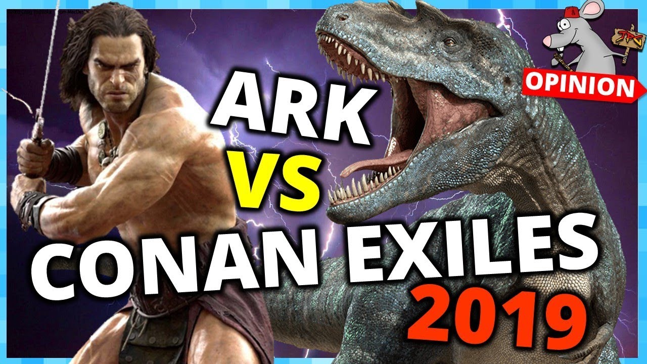 CONAN EXILES Versus ARK SURVIVAL EVOLVED 2019 - YouTube