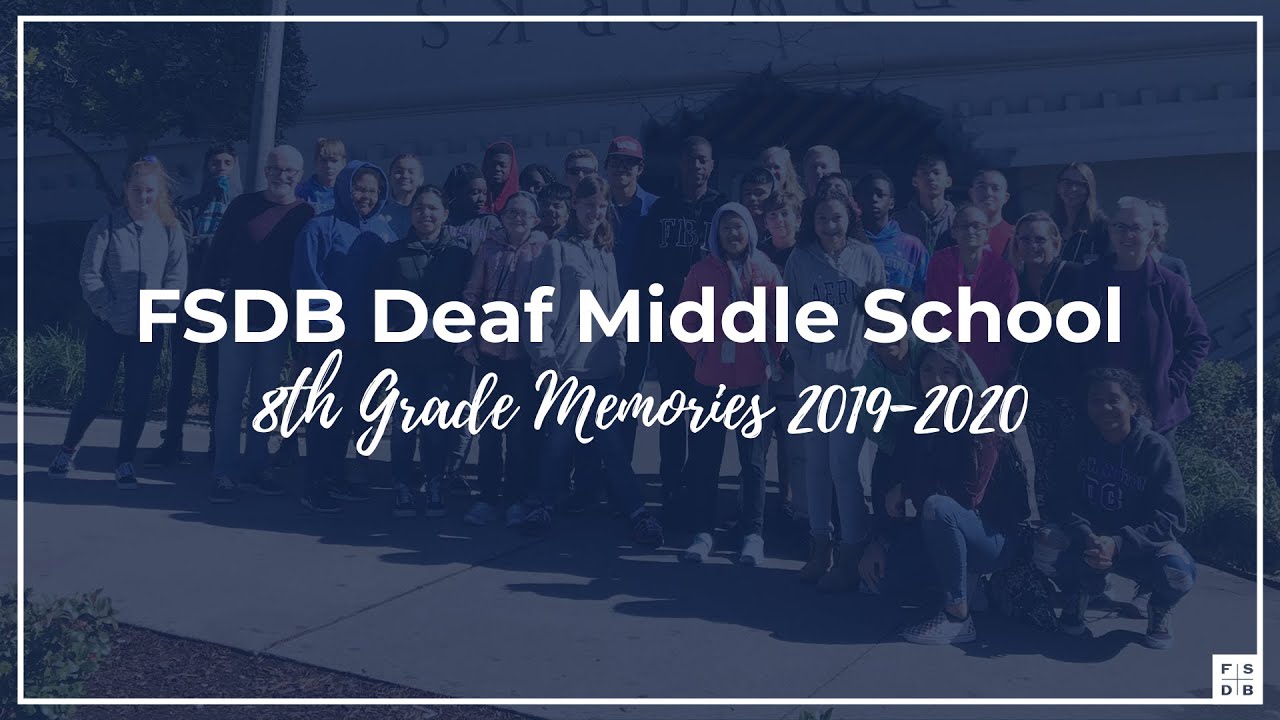 FSDB Deaf Middle School 8th Grade Memories 2019-2020 - YouTube