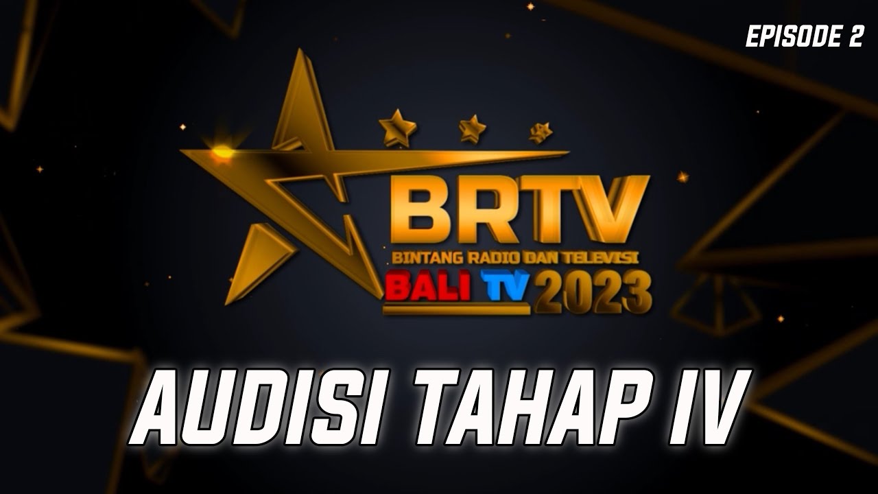 AUDISI BRTV BALI TV 2023 NANGUN SAT KERTHI LOKA BALI TAHAP IV EPISODE 2 ...