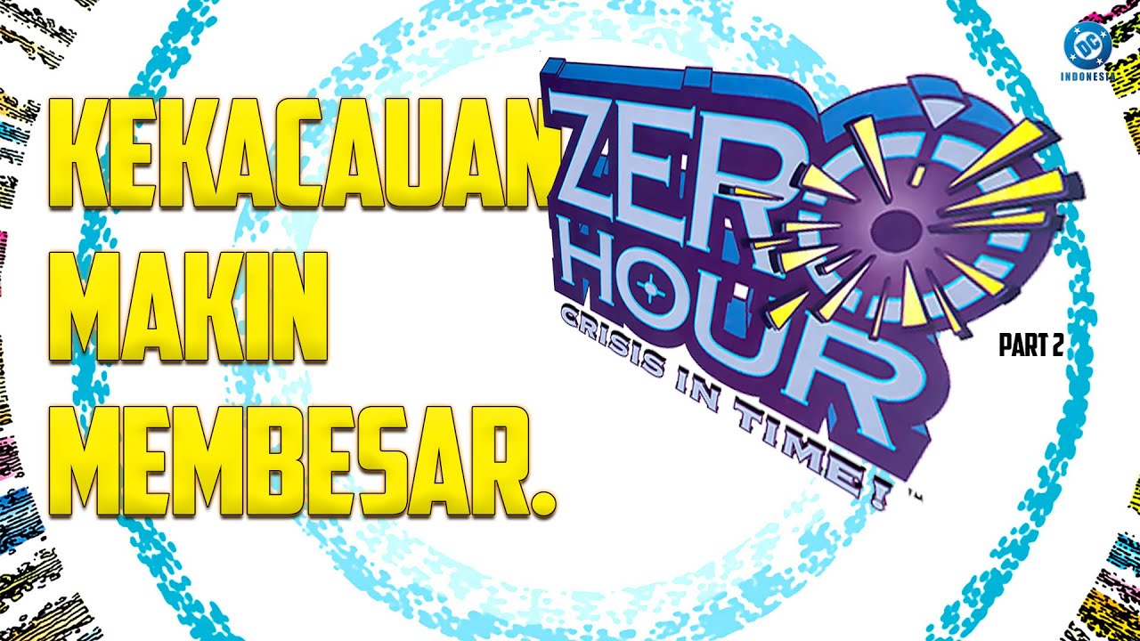 Zero Hour, Part 2 : Garis Waktu Yang Bertabrakan. - YouTube