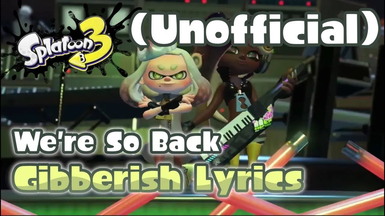 Splatoon 3 - We're So Back (Gibberish Lyrics) - YouTube