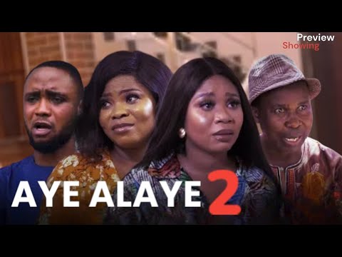 Aye Alaye 2 - Yoruba Movie 2024 Drama Wumi Toriola, Feranmi Oyalowo, Okele, Ogogo, Rachael ...