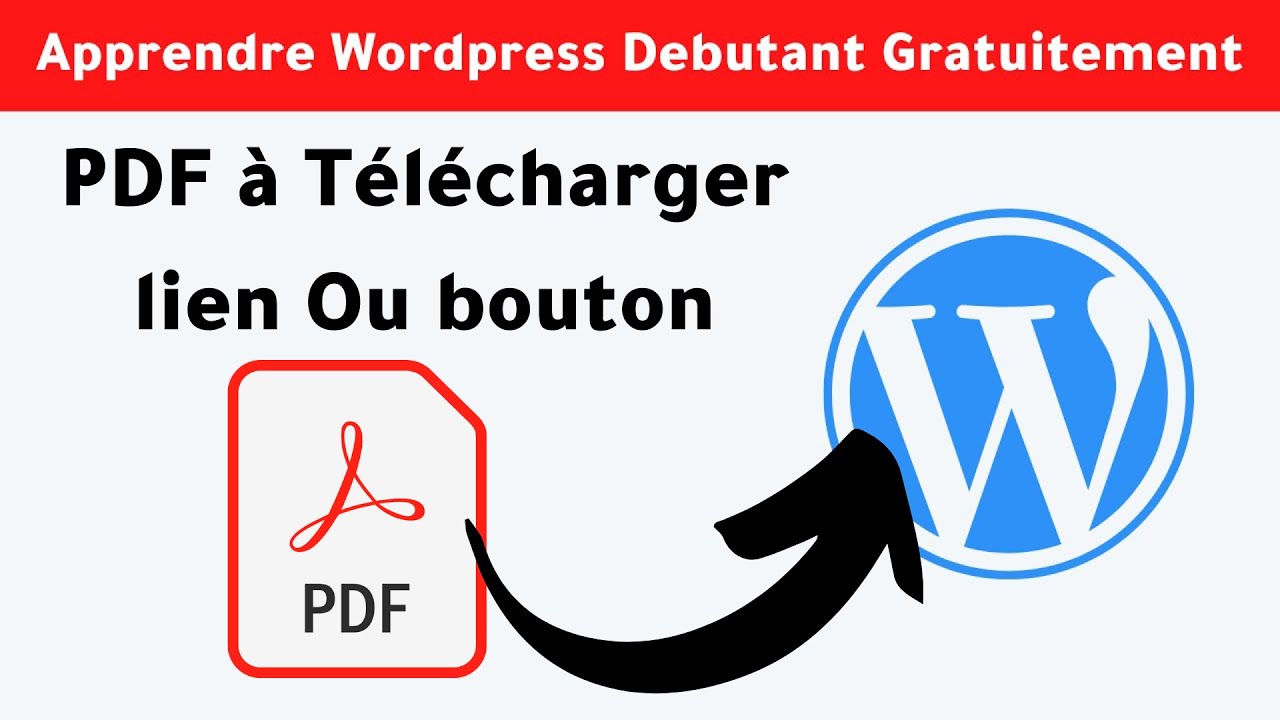 Ajouter un fichier pdf dans une page ou post wordpress pour Télécharger ...
