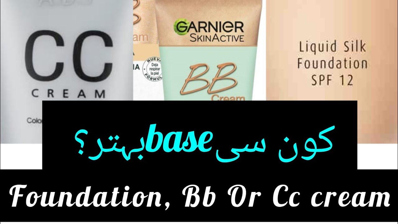 Liquid Foundation, BB & CC cream, How To Choose Correct Makeup Base ...
