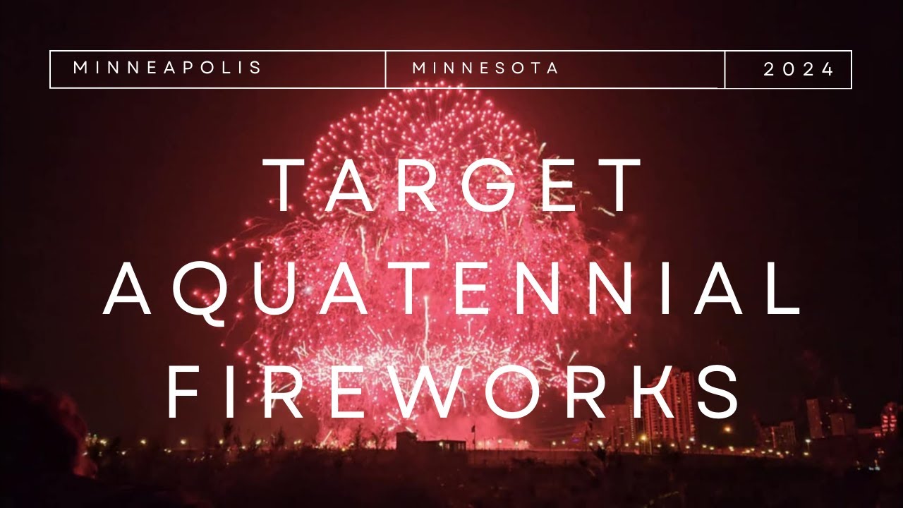 Minneapolis Target Aquatennial '24 Fireworks - YouTube