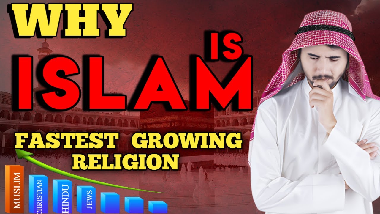 The Reason Why Islam is Fastest Growing Religion || Why Islam Is ...