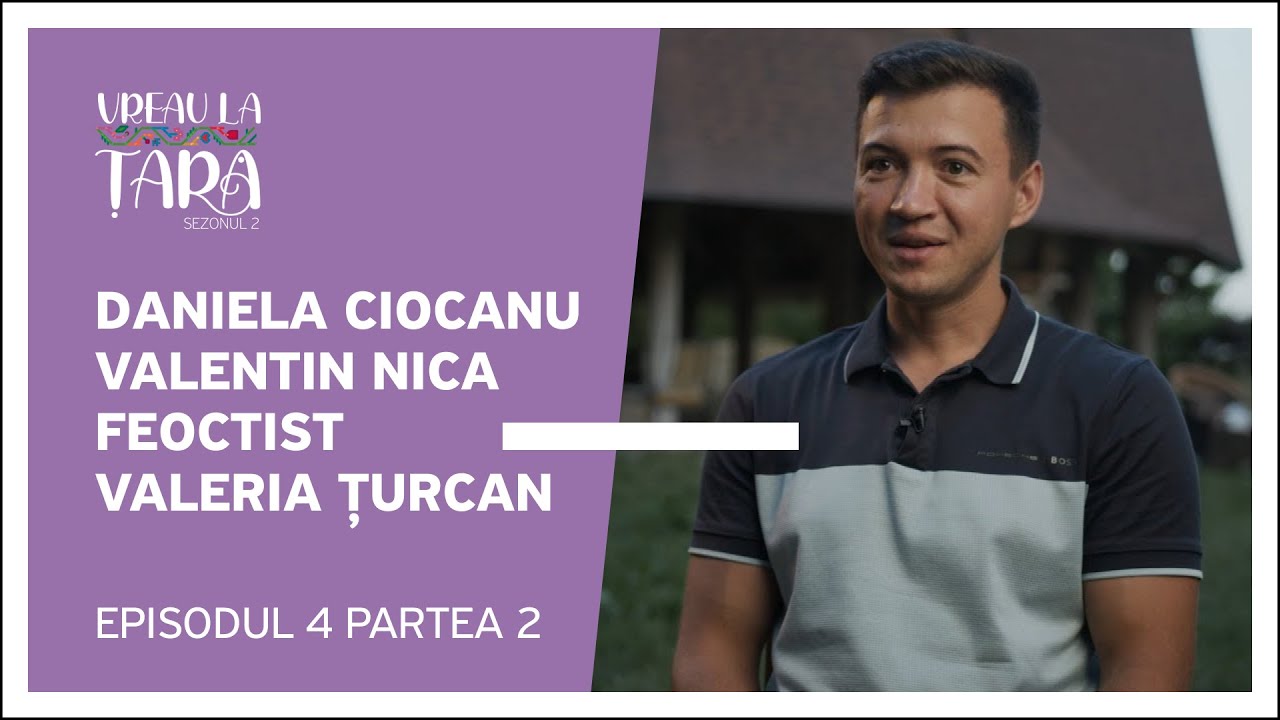 Vreau la Țară - Daniela Ciocanu, Valentin Nica, Feoctist Cănățui ...