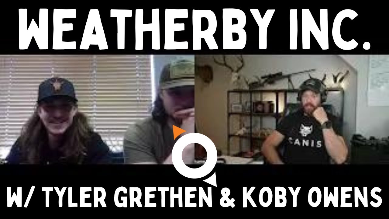 WEATHERBY, INC. w/ TYLER GRETHEN & KOBY OWENS - YouTube