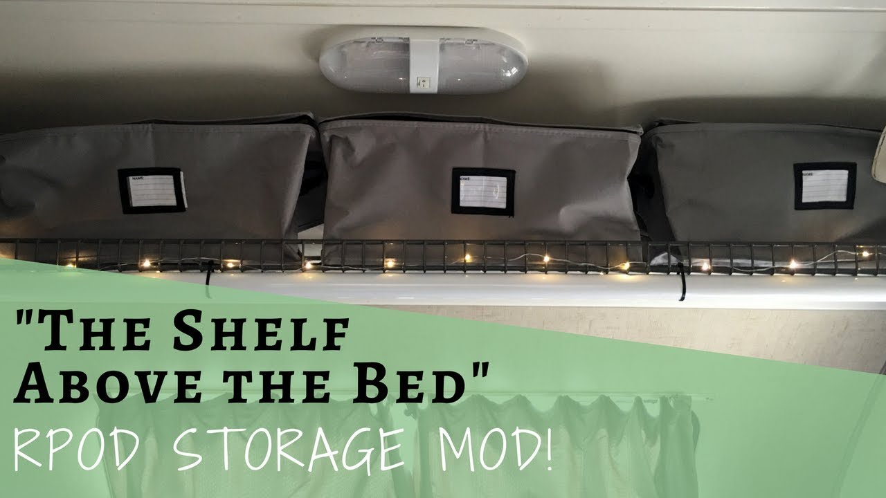 "The Shelf Above the Bed" / RPod Storage Modification! - YouTube
