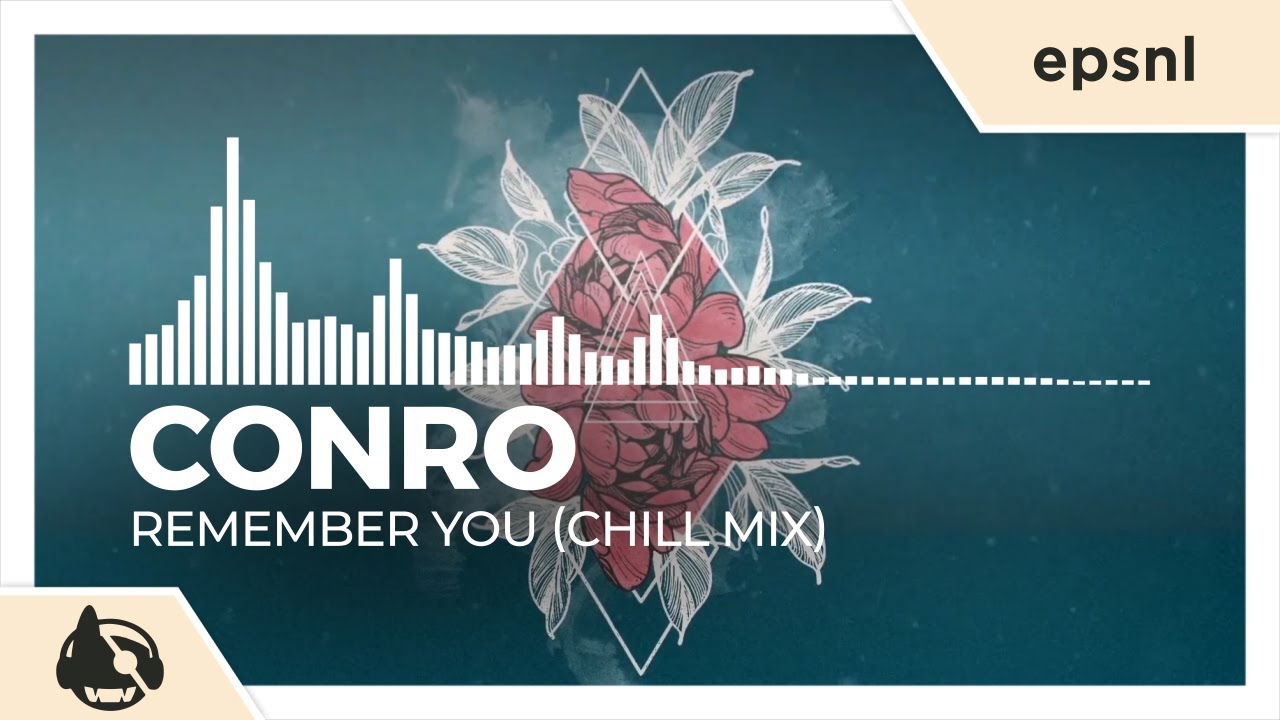 Conro - Remember You (Chill Mix) - YouTube