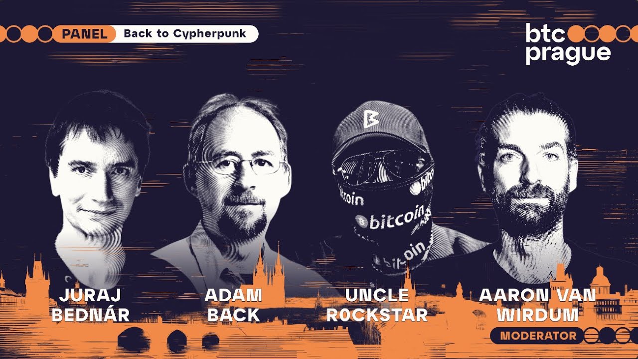 Back 2 Cypherpunk — Rockstar Dev, Juraj Bednár, Adam Back & Aaron van Wirdum (BTC Prague 2024 ...