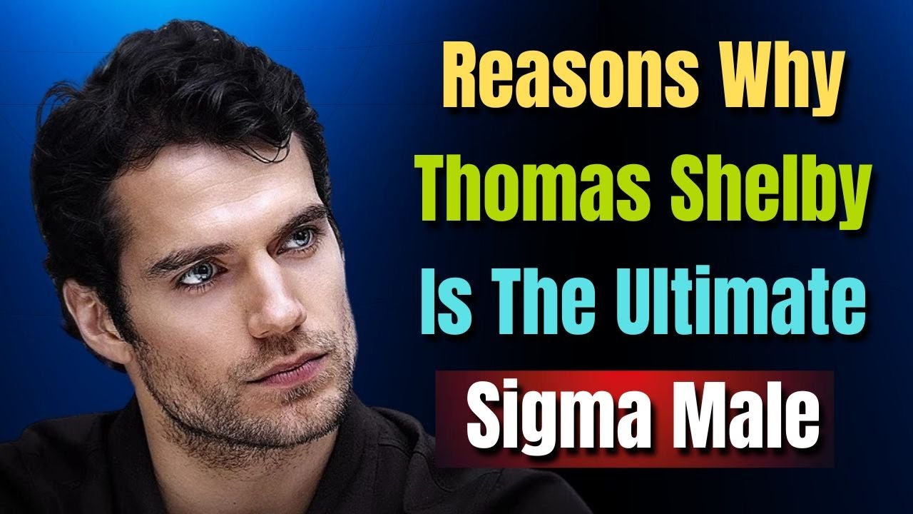 Why Thomas Shelby Is The Ultimate Sigma Male | Sigma Male Traits ...