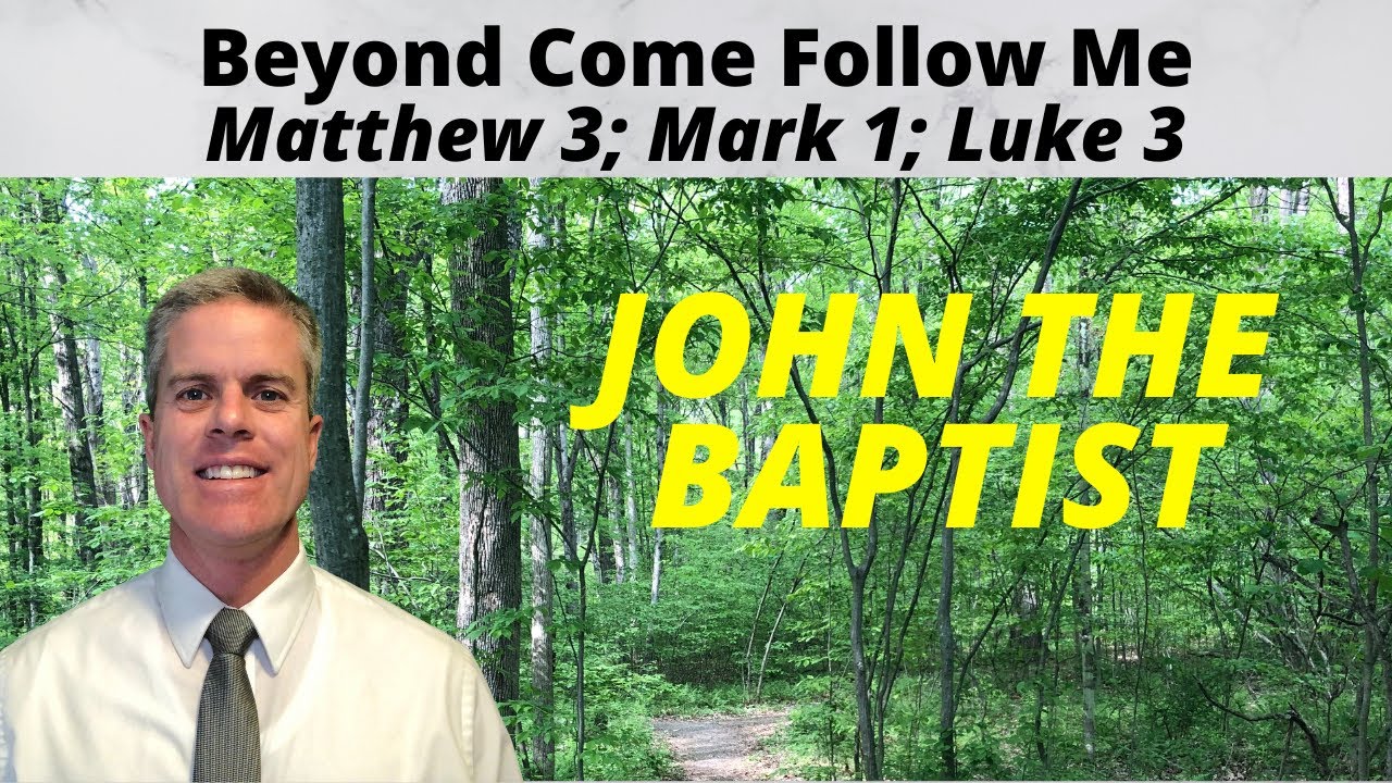 Matthew 3; Mark 1; Luke 3: Beyond Come Follow Me - YouTube