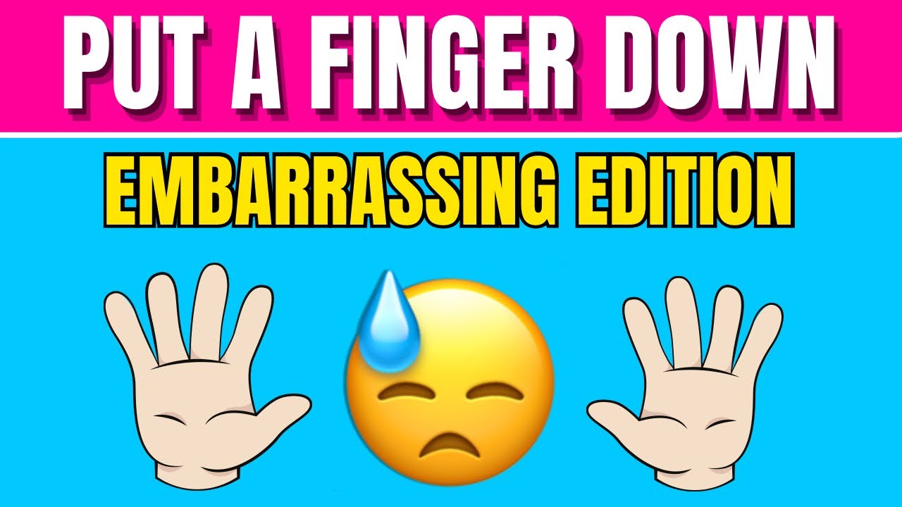 PUT A Finger Down | EMBARRASSING EDITION | SHAMEFUL SITUATION - YouTube