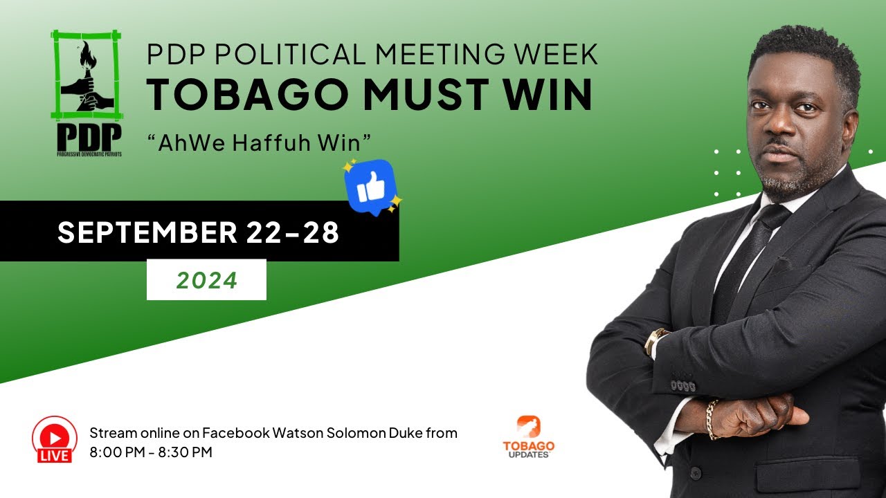 PDP POLITICAL MEETING WEEK - TOBAGO MUST WIN! AhWe Haffuh WIn - YouTube