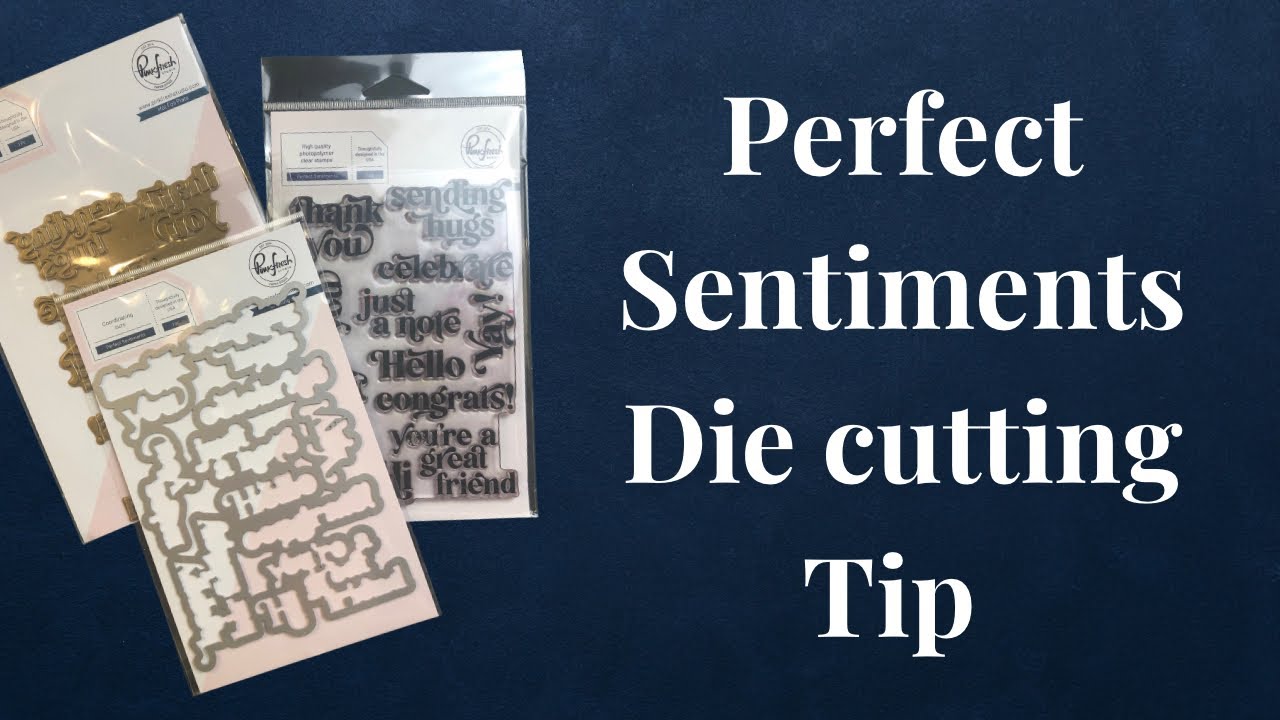 Perfect Sentiments Die cutting tips - YouTube