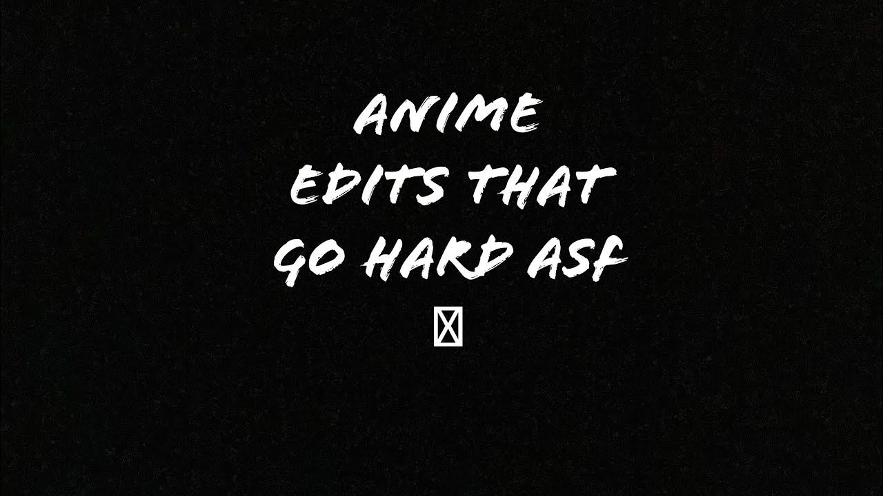 Anime edits that go hard🥶(Not my edits) Look in description for the ...