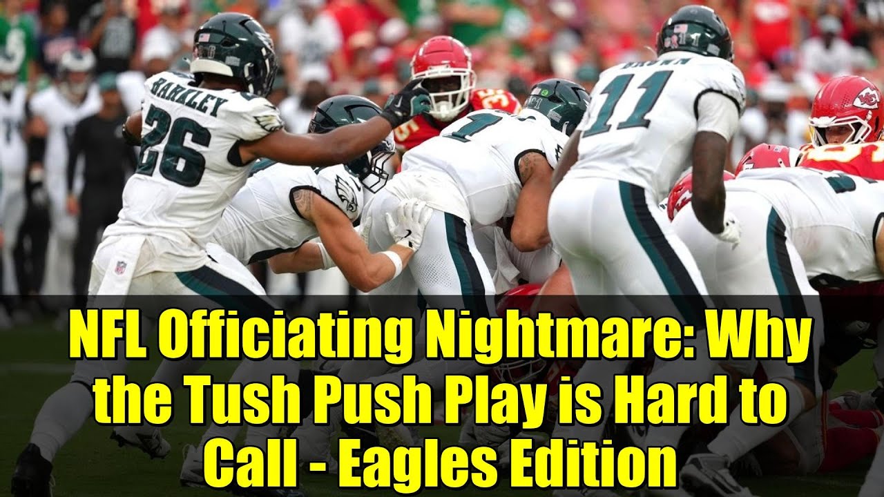 NFL Officiating Nightmare: Why the Tush Push Play is Hard to Call - Eagles Edition - YouTube