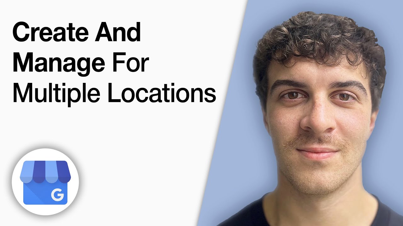 How to Create and Manage Google Business Profiles for Multiple ...