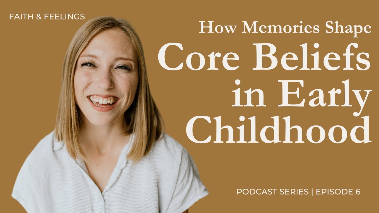 How Memories Shape Core Beliefs in Early Childhood - YouTube